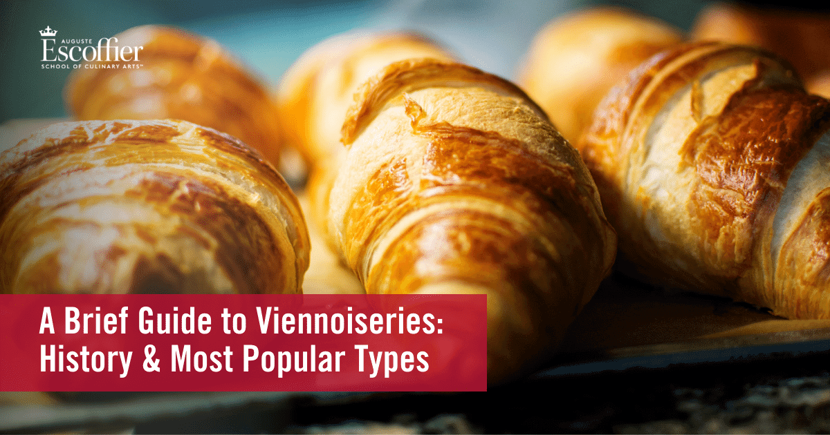 A Brief Guide to Viennoiseries: History & Most Popular Types - Escoffier