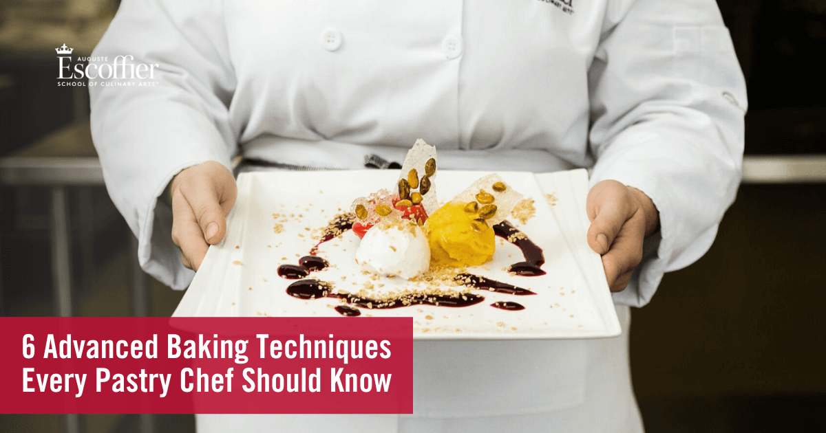 6 Advanced Baking Techniques Every Pastry Chef Should Know - Escoffier