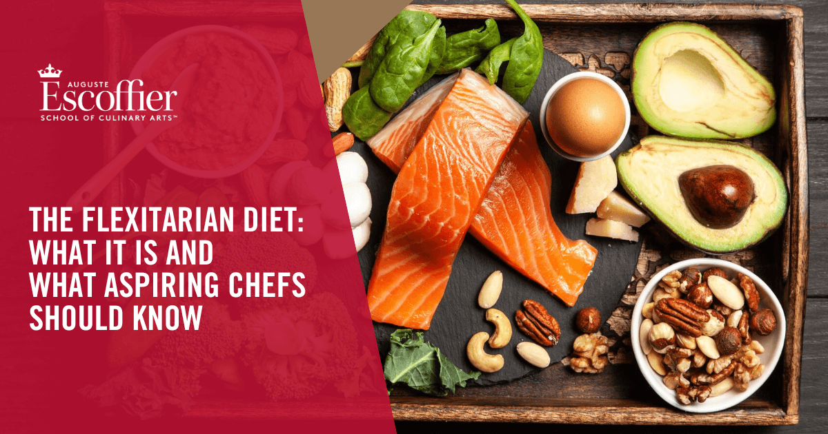 The Flexitarian Diet: What It Is and What Aspiring Chefs Should Know ...