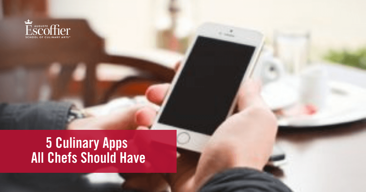 5 Culinary Apps All Chefs Should Have - Escoffier