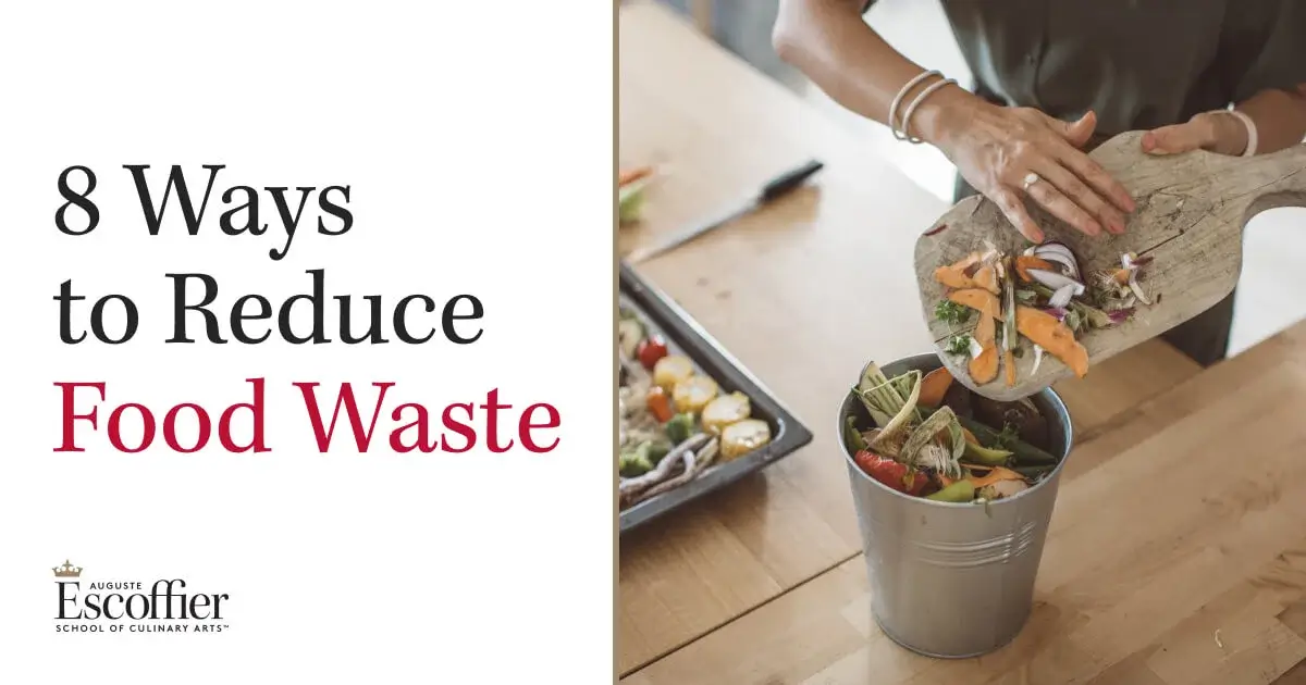 8 Ways Chefs and Home Cooks Can Reduce Food Waste - Escoffier