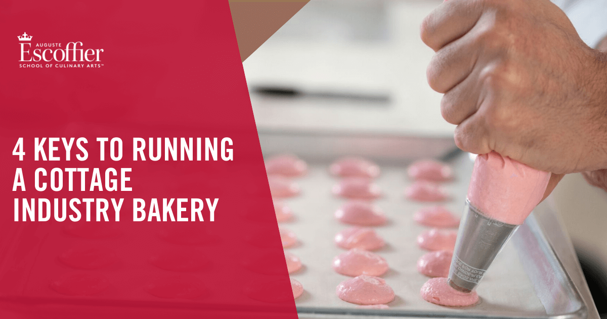 4 Keys to Running a Cottage Industry Bakery - Escoffier