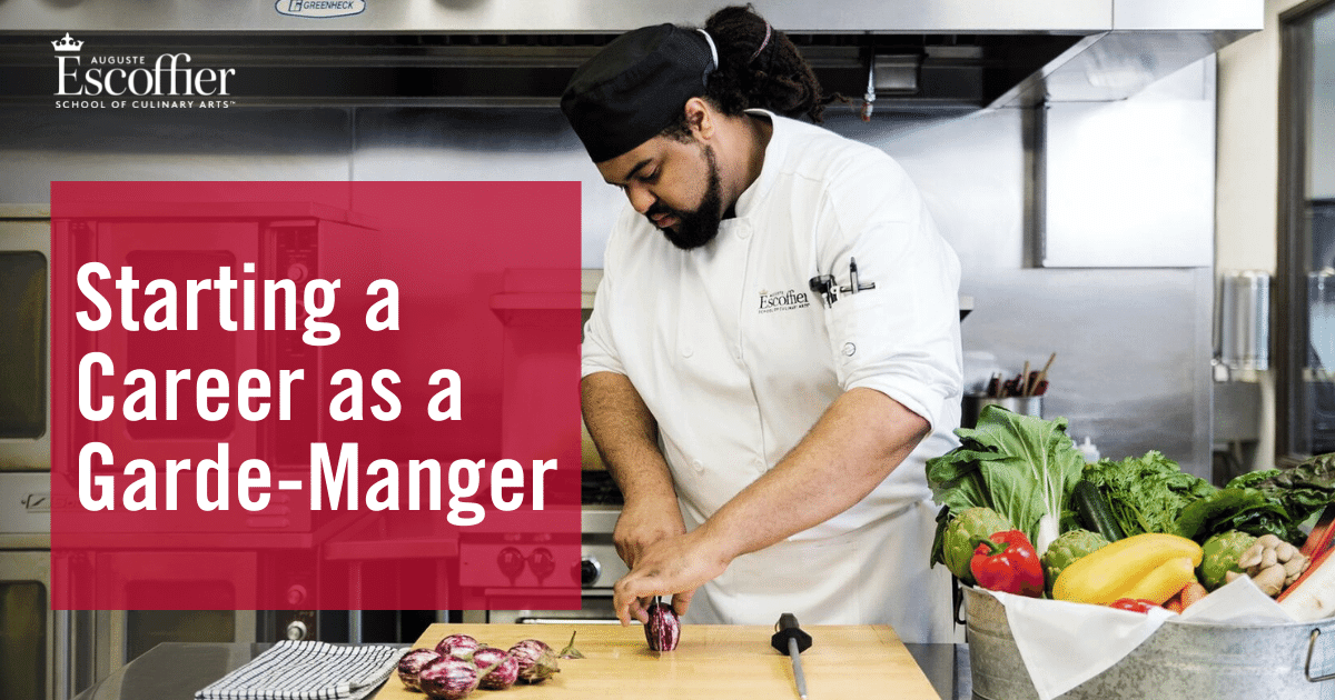 Starting a Career as a Garde-Manger - Escoffier