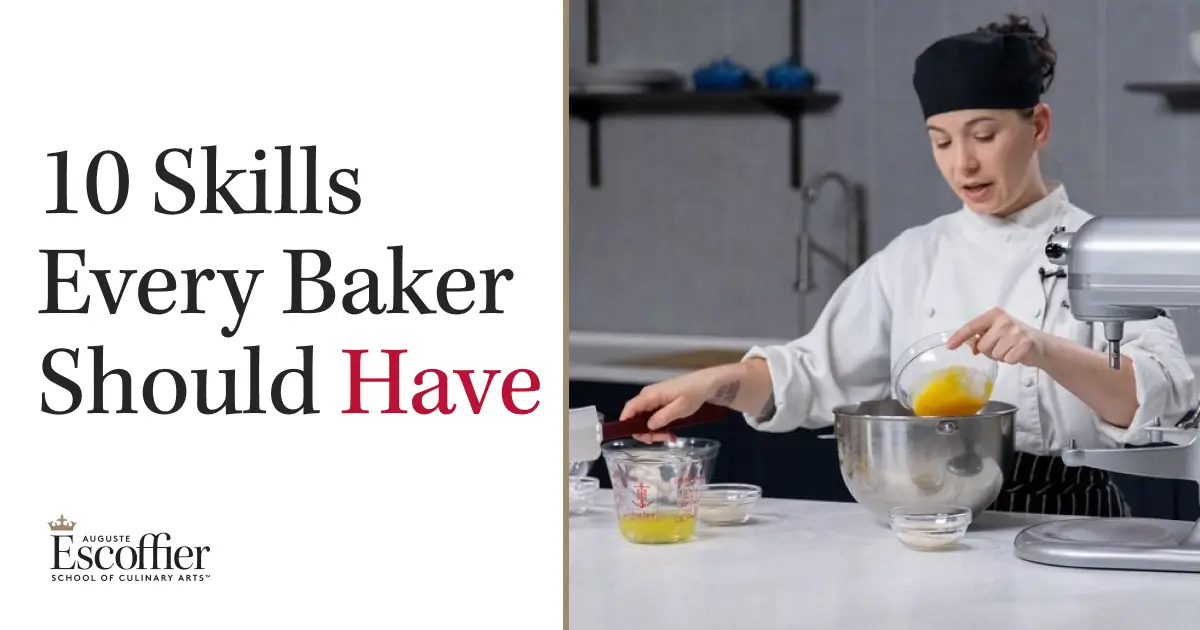 10 Skills Every Baker Should Have - Escoffier