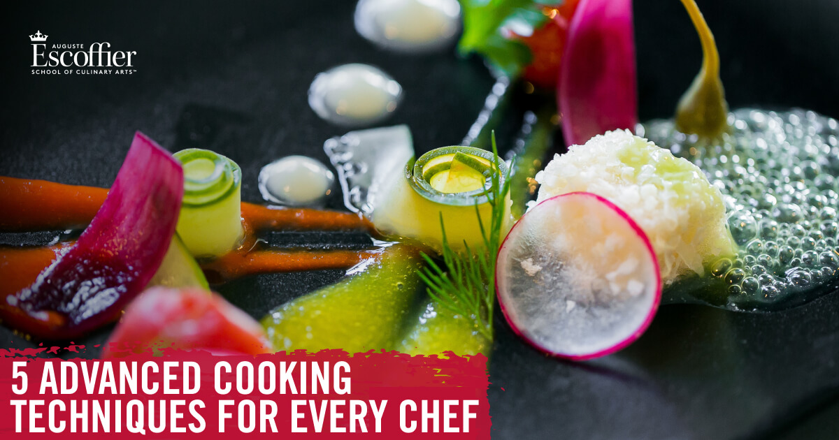 5 Advanced Cooking Techniques for Every Chef - Escoffier