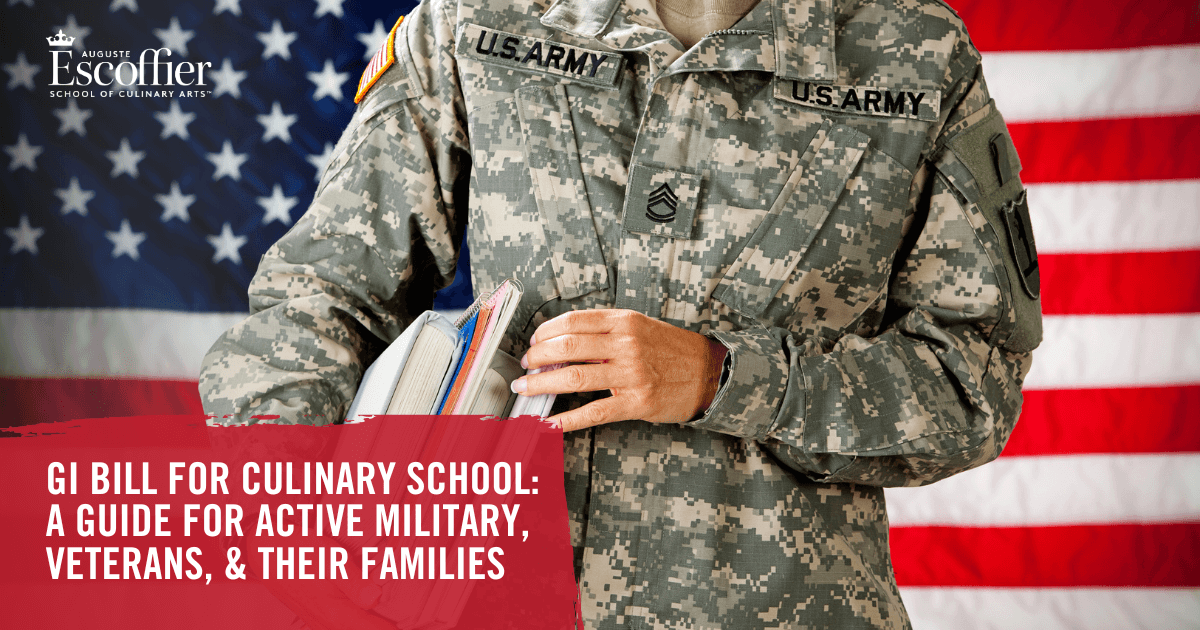GI Bill® for Culinary School: A Guide for Active Military, Veterans ...