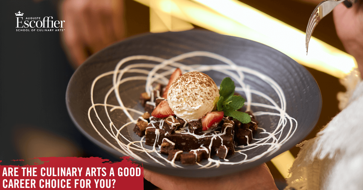 Are the Culinary Arts a Good Career Choice For You? - Escoffier