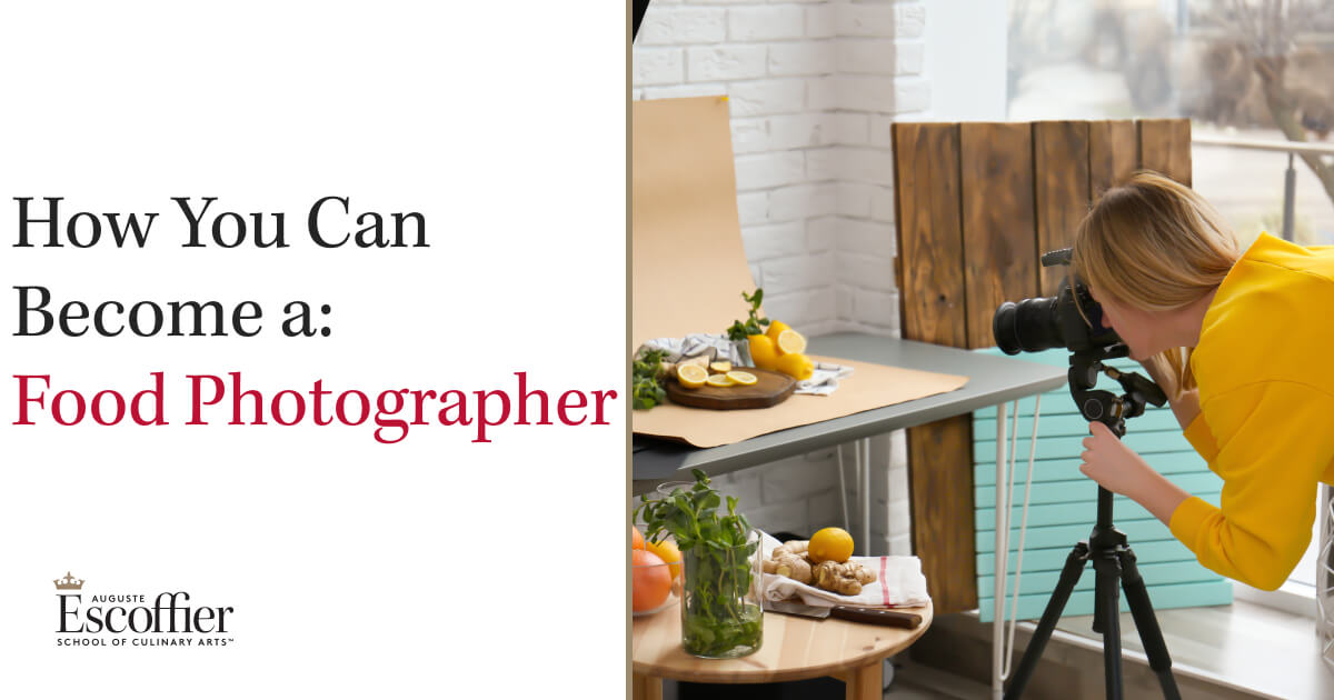 How You Can Become a Food Photographer - Escoffier