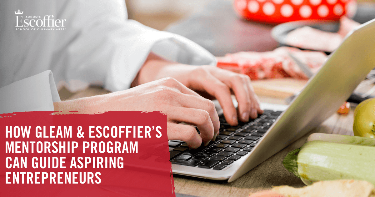 How GLEAM & Escoffier’s Mentorship Program Can Guide Aspiring Entrepreneurs - Escoffier