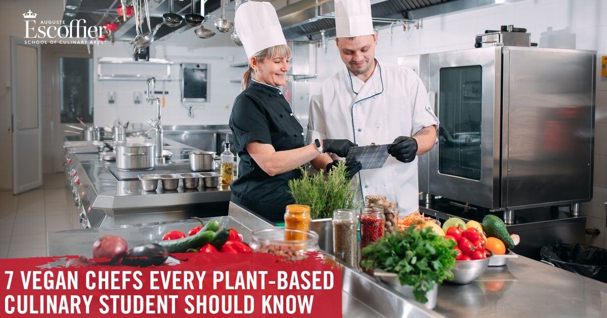 7 Vegan Chefs Every Plant-Based Culinary Student Should Know - Escoffier