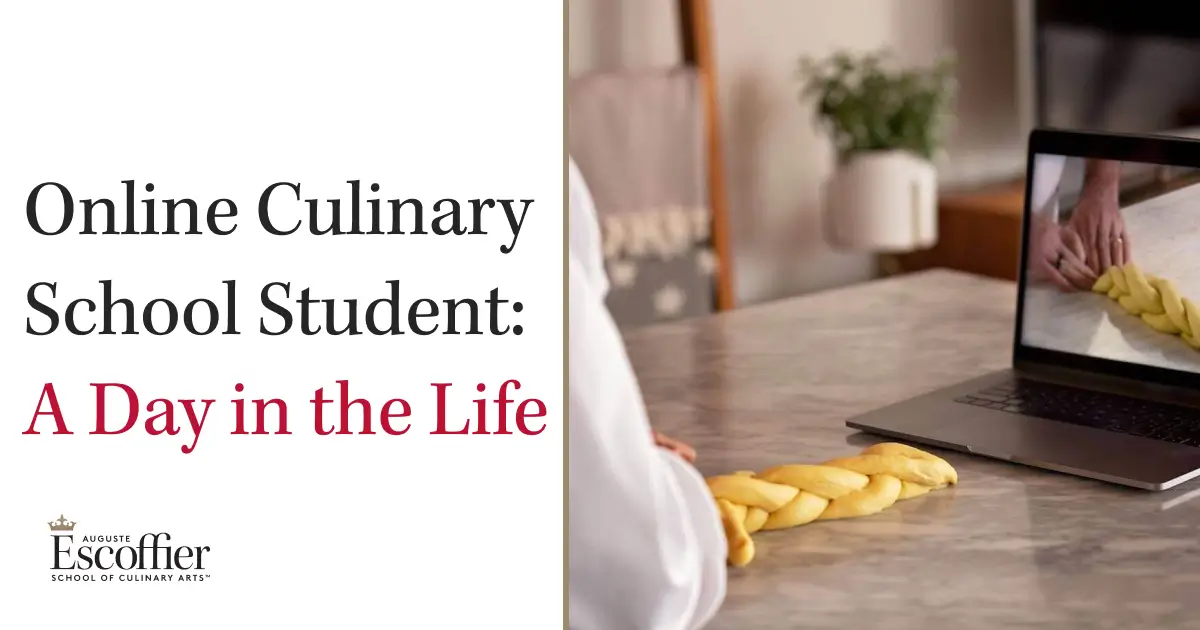 A Day in the Life of an Online Culinary Student - Escoffier
