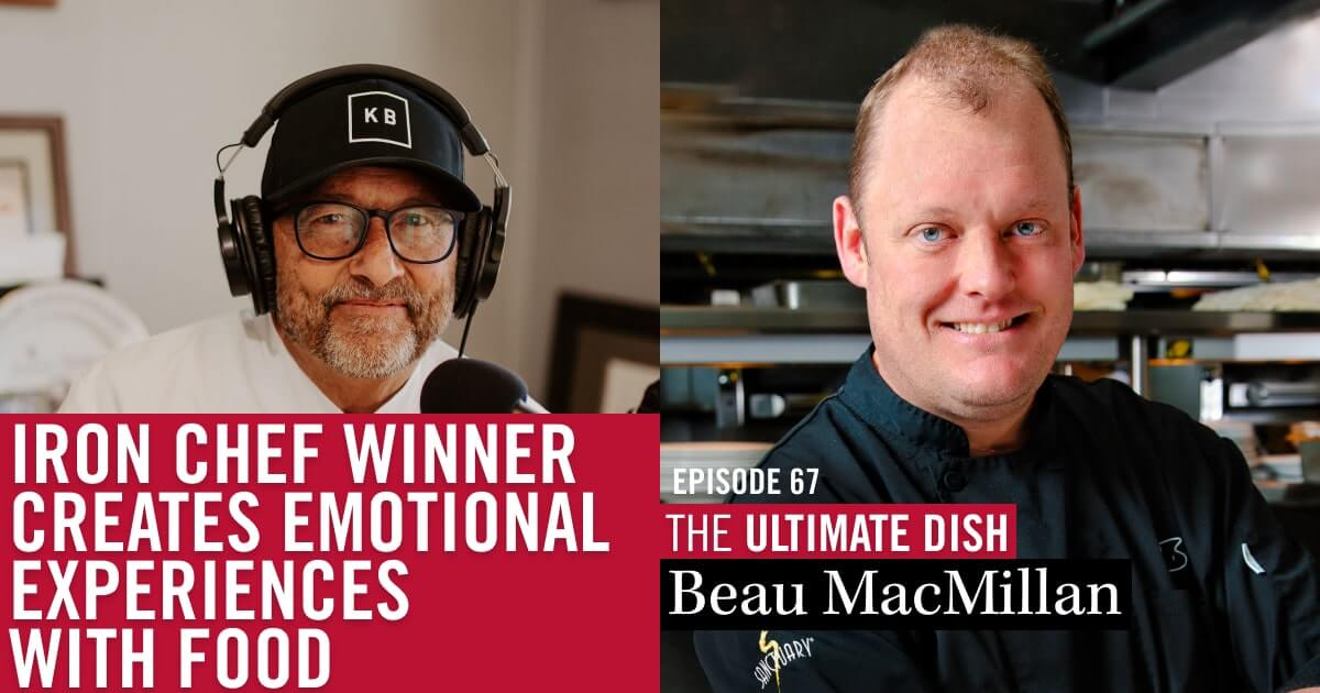 How Iron Chef Winner Beau MacMillan Creates Emotional Experiences with ...