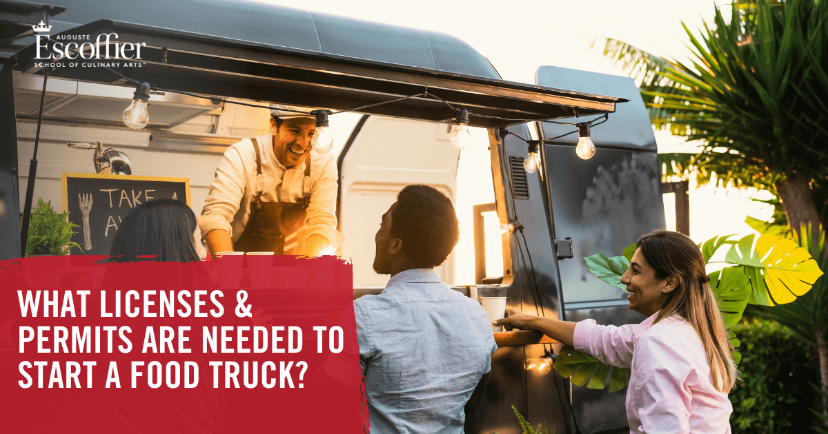 What Licenses & Permits Are Needed to Start a Food Truck? - Escoffier
