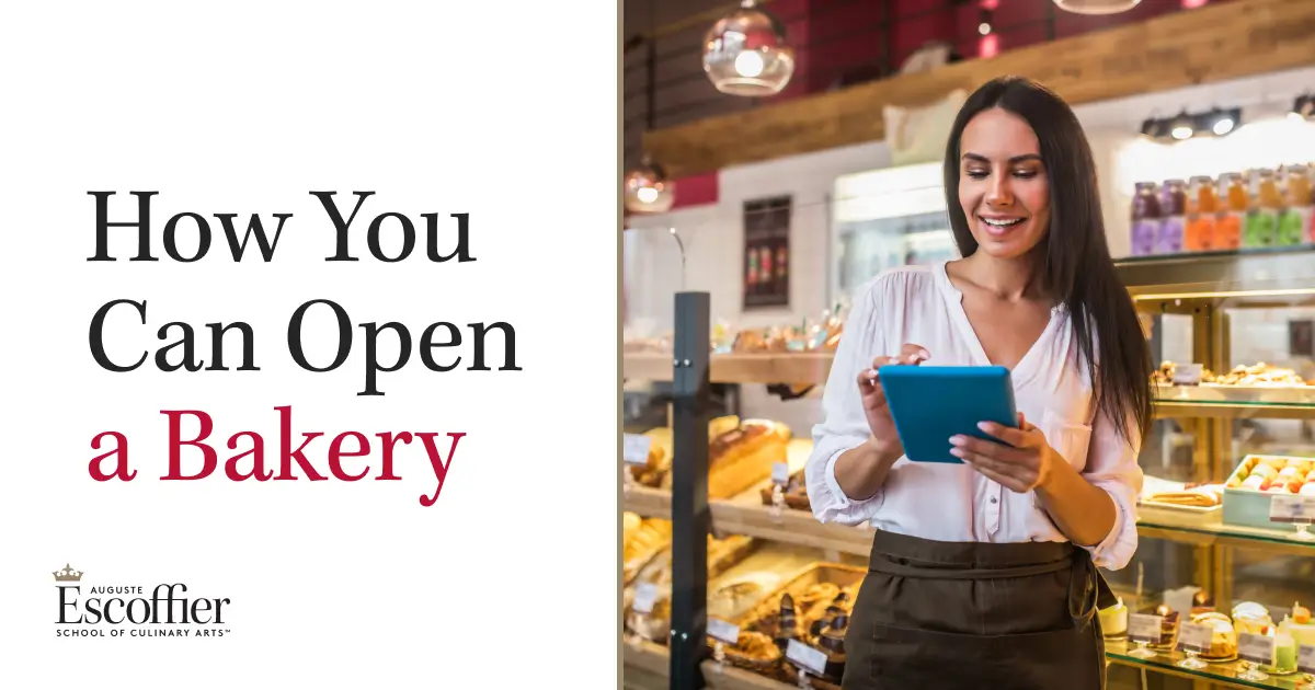 How You Can Open a Bakery: 7 Steps to Success - Escoffier