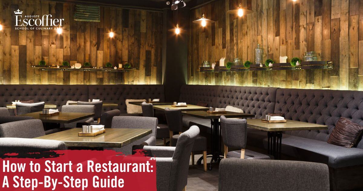 How to Start a Restaurant: A Step-By-Step Guide - Escoffier