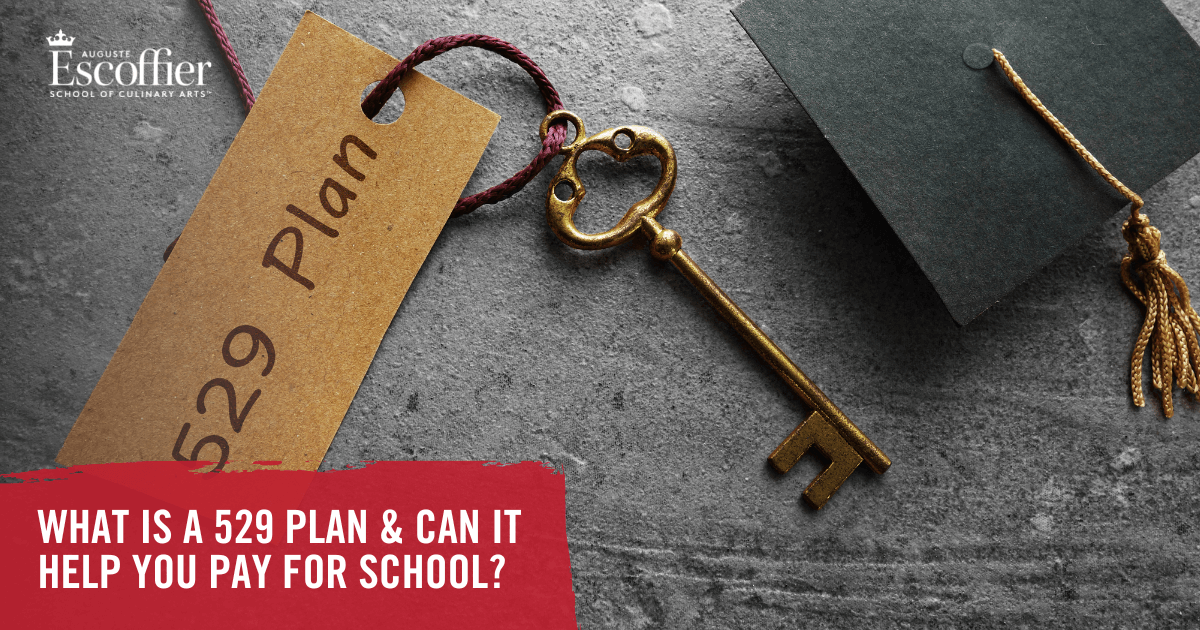 What Is a 529 Plan and Can It Help You Pay for School? - Escoffier