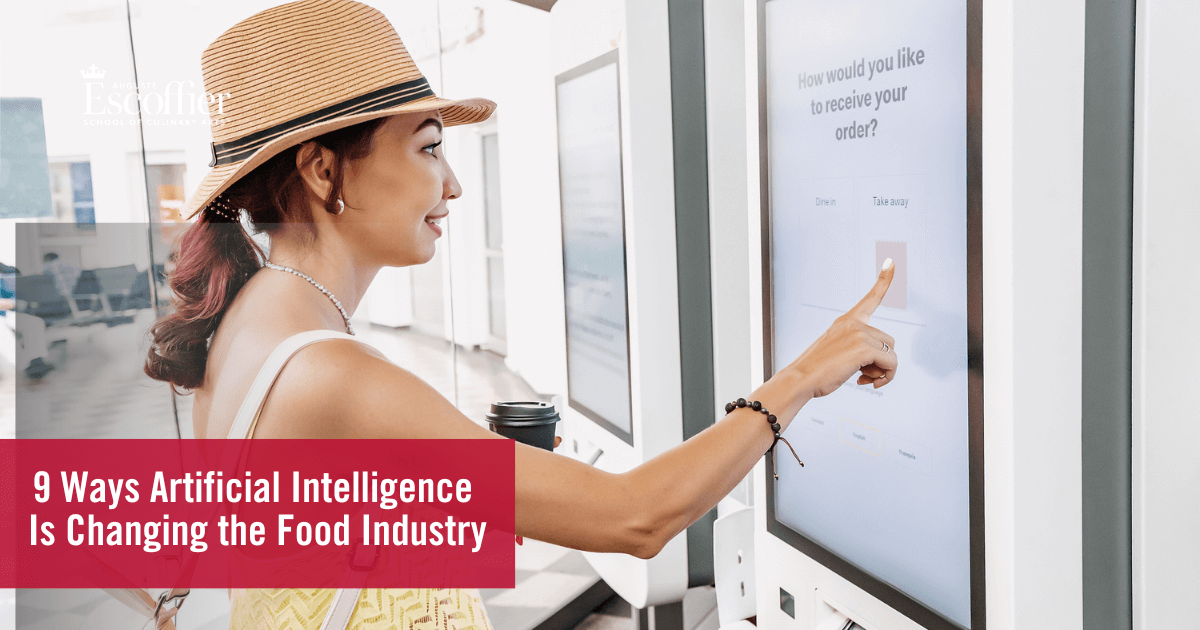 9 Ways Artificial Intelligence Is Changing the Food Industry - Escoffier