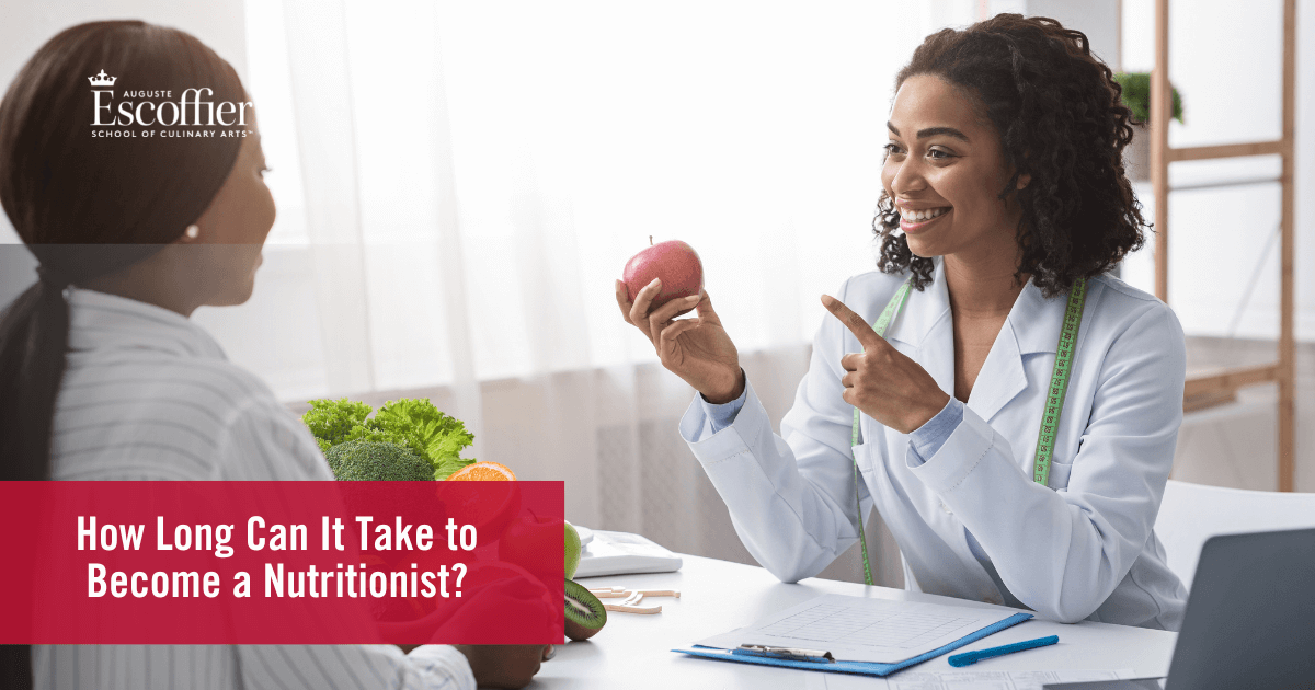 How Long Can It Take to Become a Nutritionist? - Escoffier