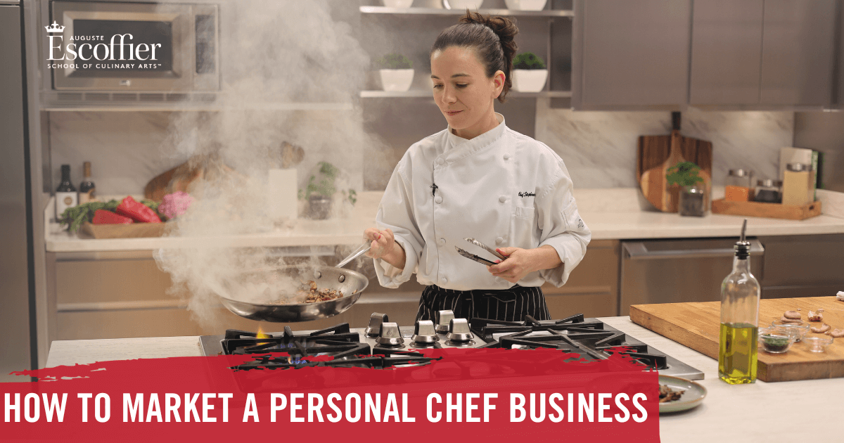How to Market a Personal Chef Business - Escoffier