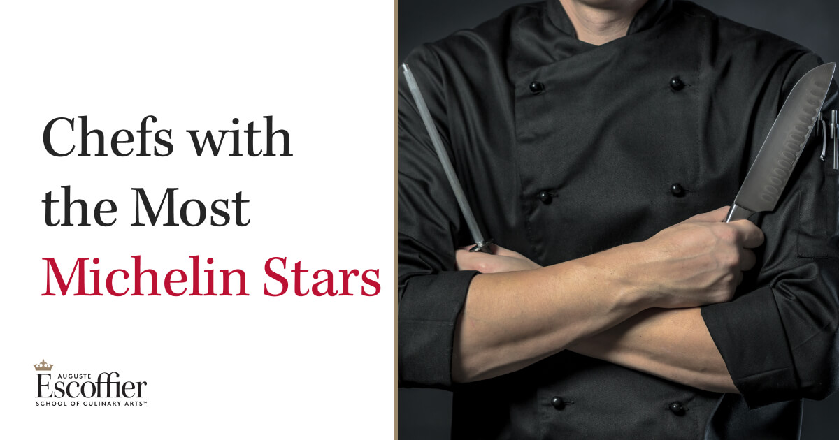 Which Chefs Have Earned the Most Michelin Stars? - Escoffier
