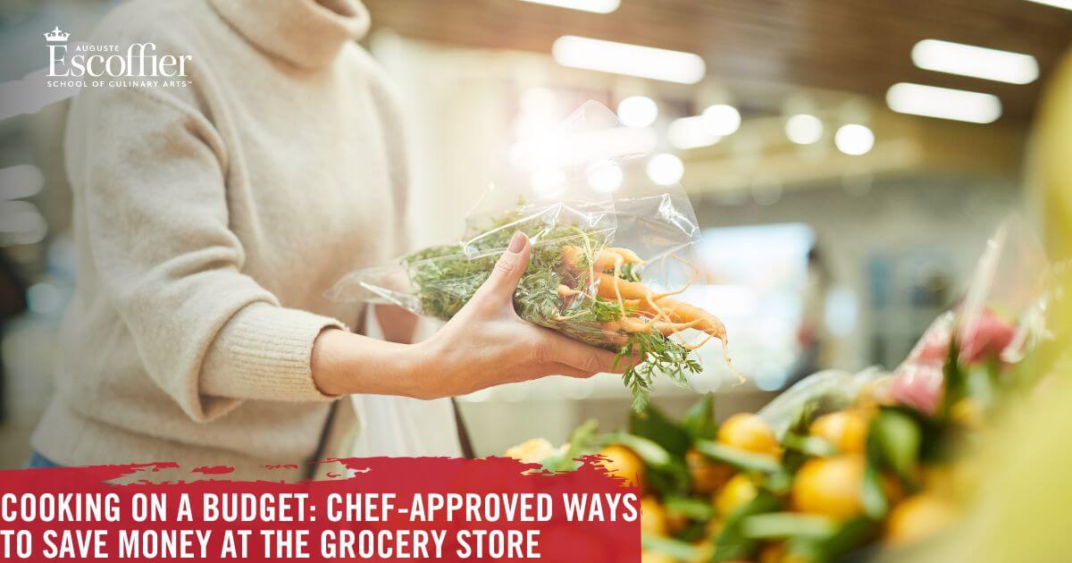 Cooking on a Budget: Chef-Approved Ways to Save Money at the Grocery ...