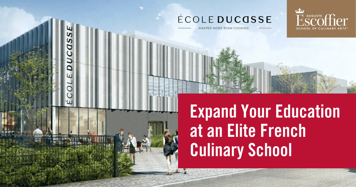 Study Internationally at École Ducasse | French Culinary School - Escoffier