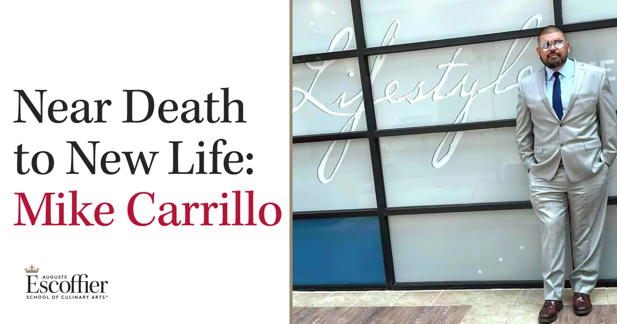 “I Was Given a Second Chance”: How Escoffier Grad Mike Carrillo Defied Death – and Found His ...