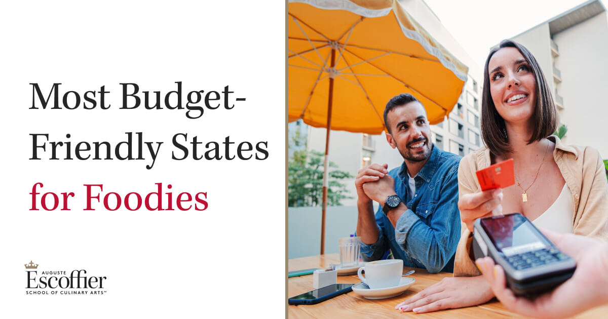 America’s Most Budget-Friendly States for Foodies - Escoffier