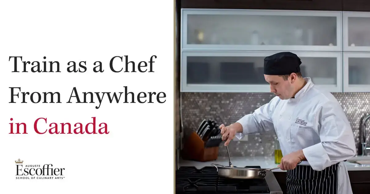 Why Online Culinary School Works for Canadian Students (Even in Remote ...