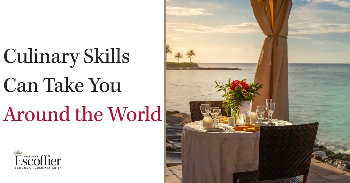 How a Culinary Education Can Take You Around the World - Escoffier