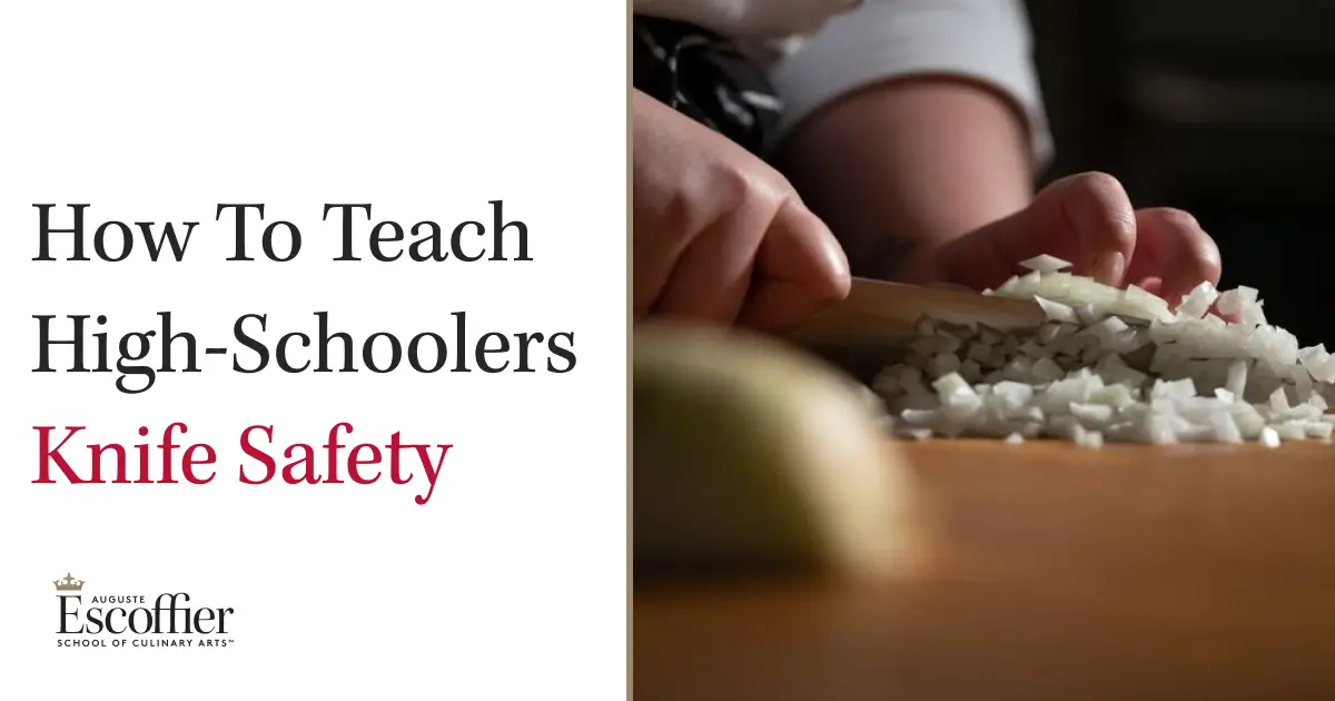 How to Teach Knife Safety to High School Students - Escoffier